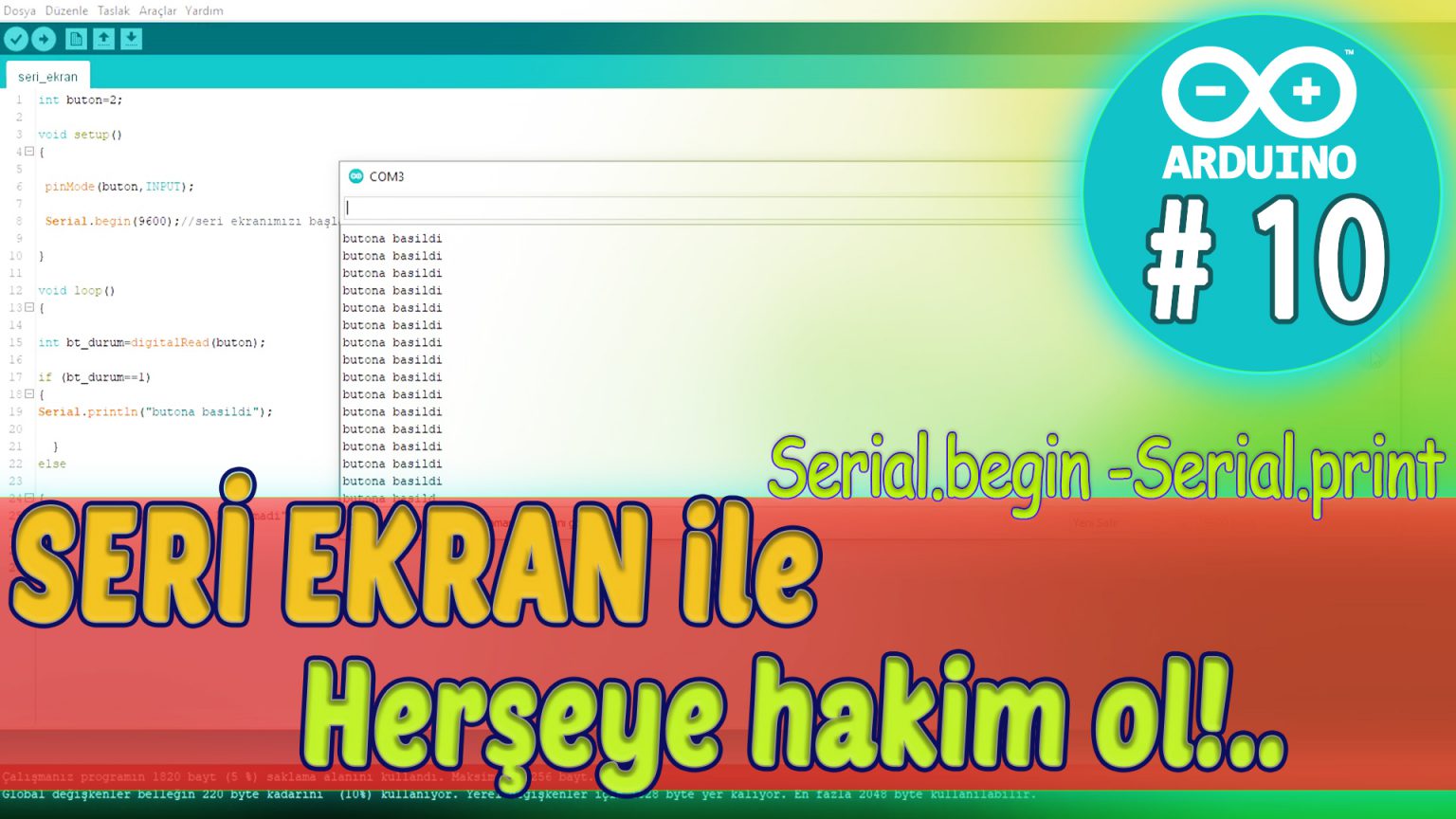 Serial Monitör, Seri Ekran, Seri haberleşme nasıl kullanılır? Arduino ile örnek devreler - Ders ...