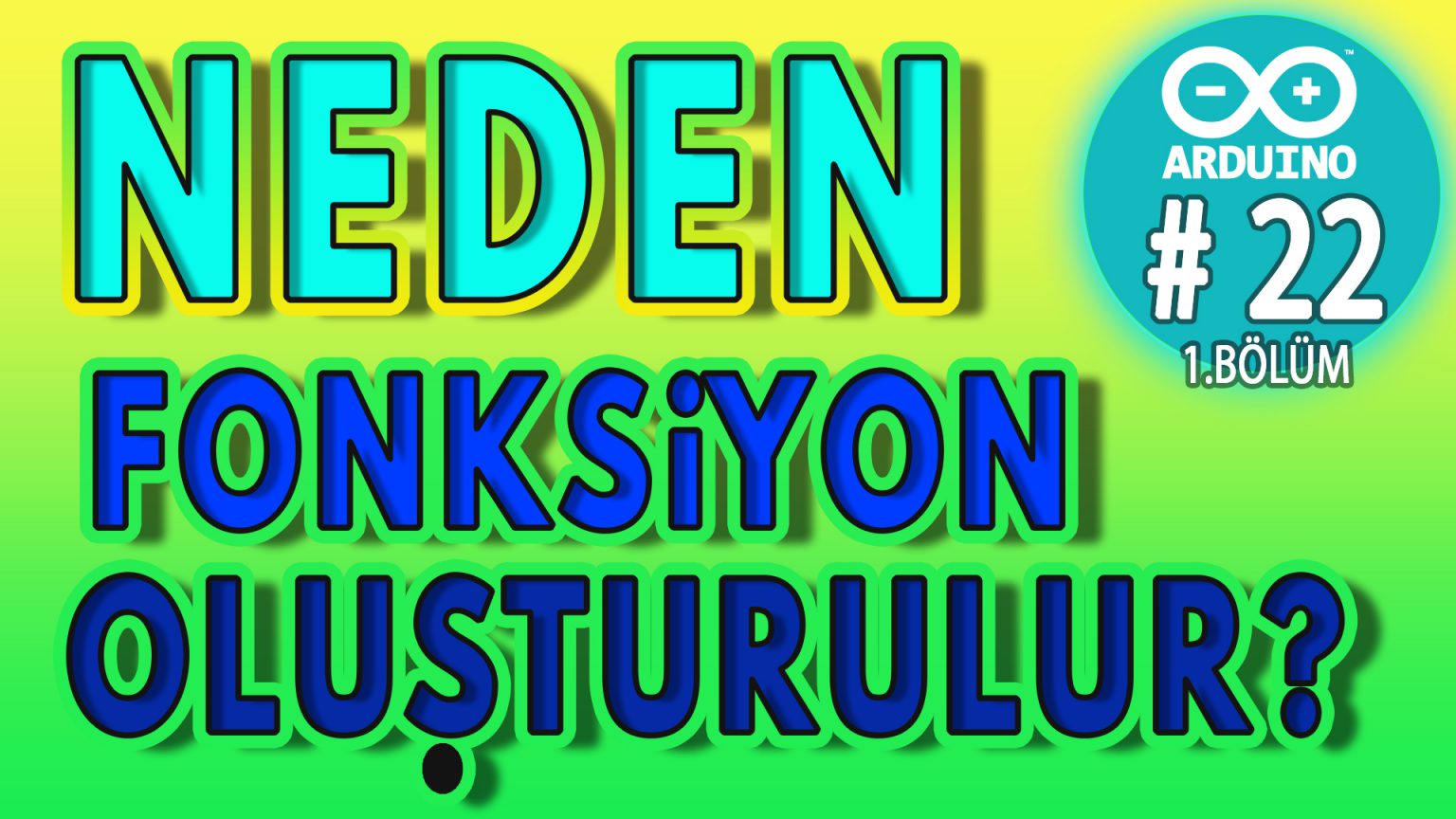 Arduino fonksiyonlar -1.Bölüm- Arduino Ders - Ders 22 - | Teknikerler