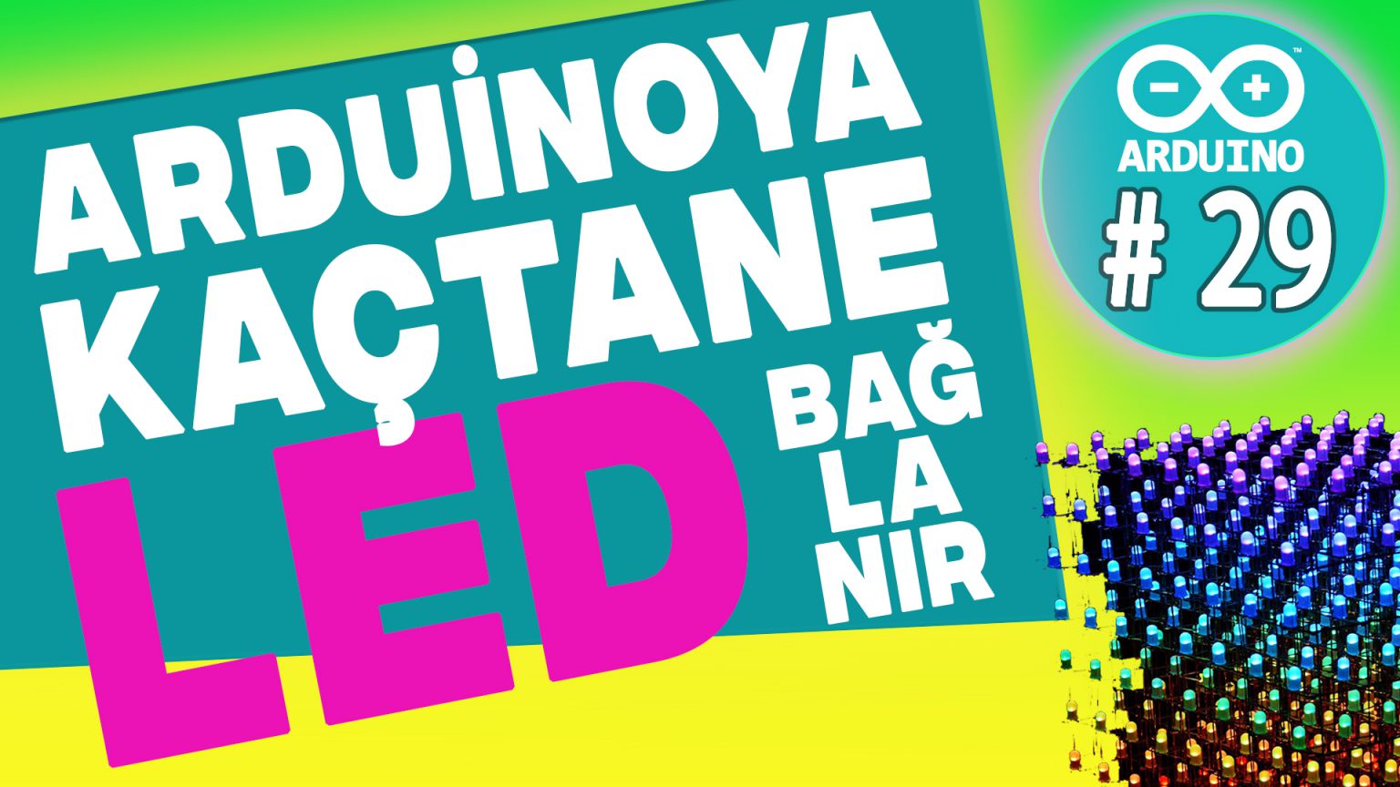 Arduino ile Led kullanımı - Arduino Led Bağlantısı - Arduino Projects -Ders 29- | Teknikerler
