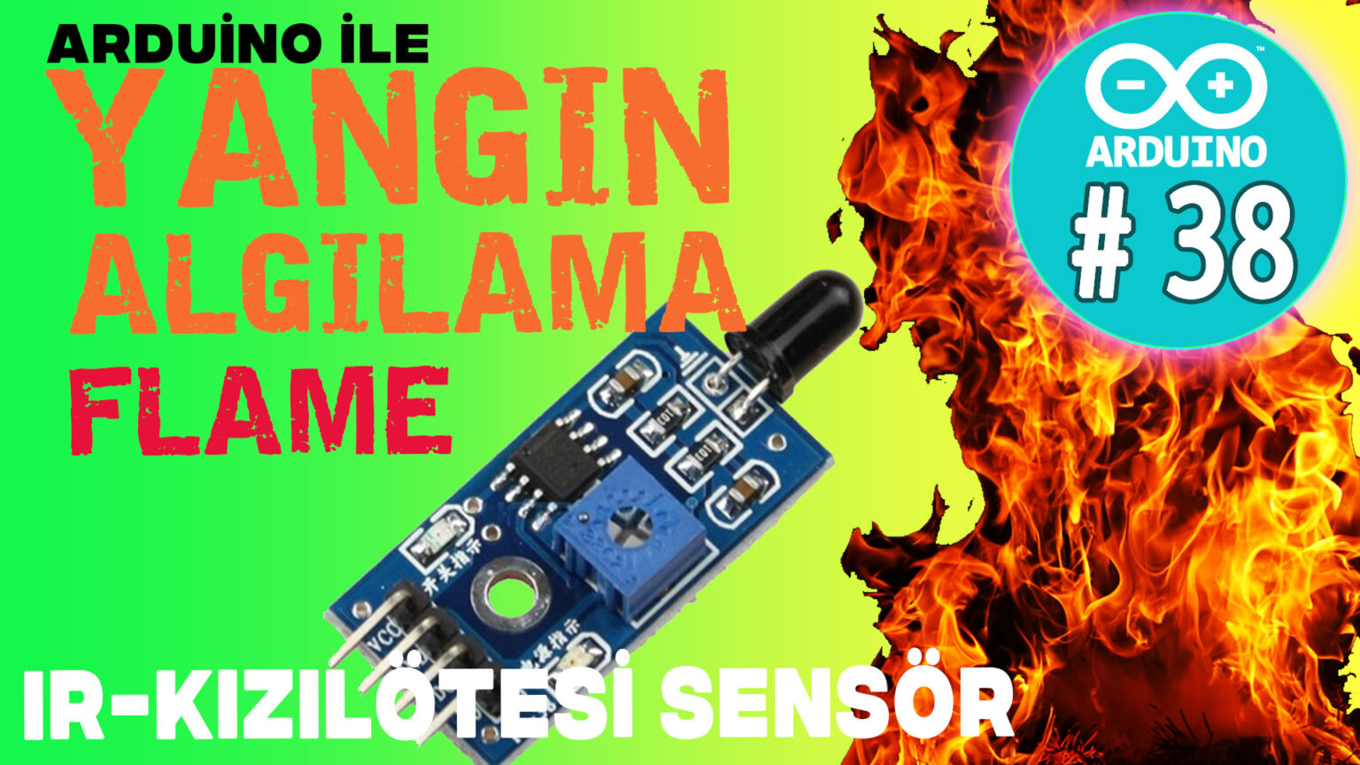 Arduino ile IR-Kızılötesi - Flame sensor - Alev Sensörü - Yangın ...