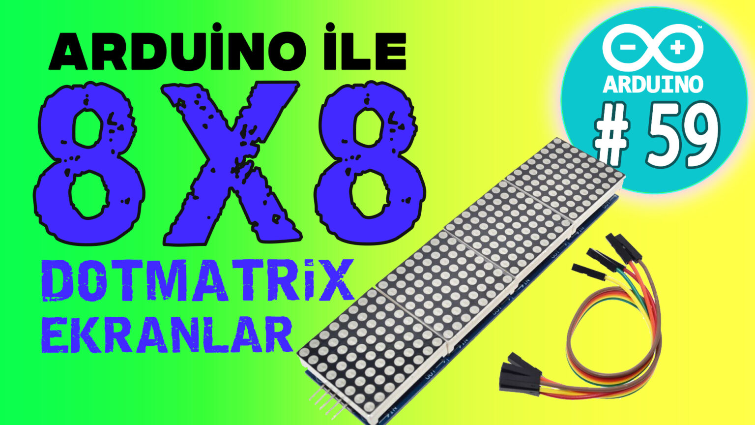 Arduino 8x8 Dotmatrix - Dotmatris Kullanımı - Ledle yazı yazma - 59 - | Teknikerler