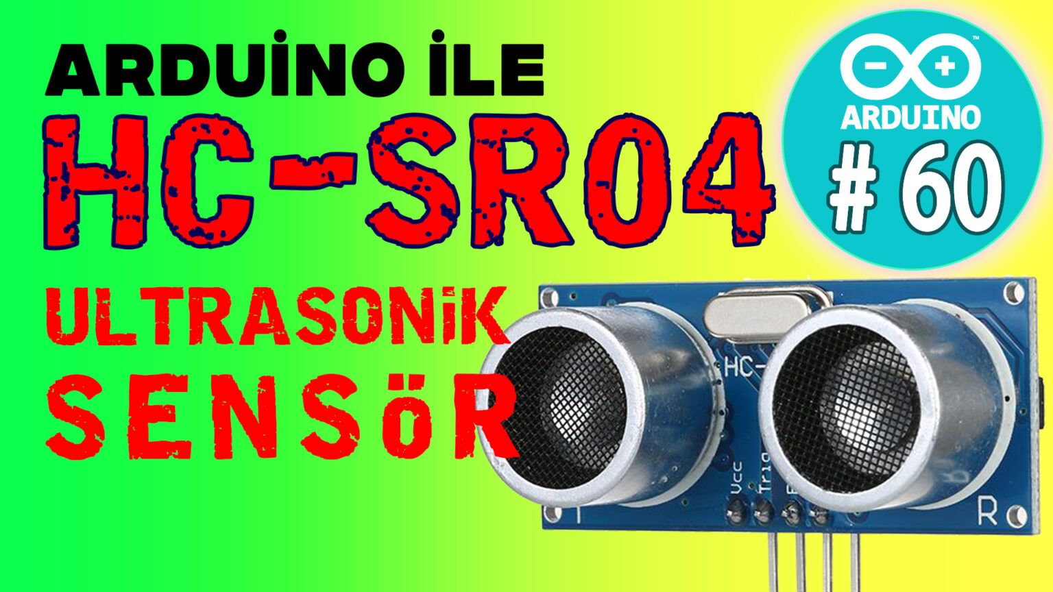 Arduino HC-Sr04 - Ultrasonik Sensör - Park Sensörü - 60 - | Teknikerler