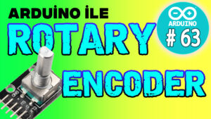 Arduino Rotary Encoder - Sonsuz Potans - iRE - Rotary Enkoder - 63 - | Teknikerler